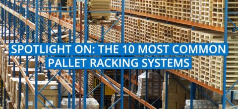 The 10 Most Common Pallet Racking Systems